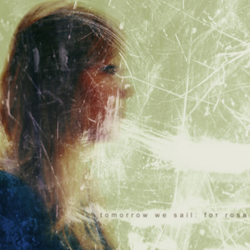 Tomorrow We Sail ~ For Rosa | a closer listen